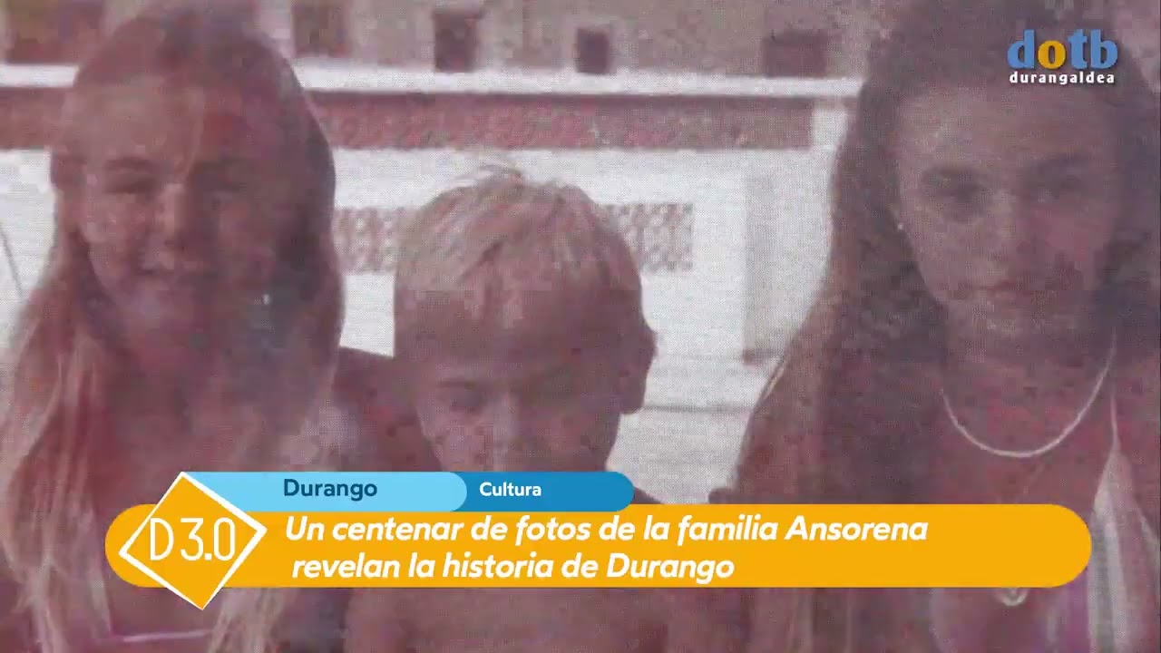 ️ D3.0| Exposición de la familia Ansorena | dotb Durangaldeko Telebista